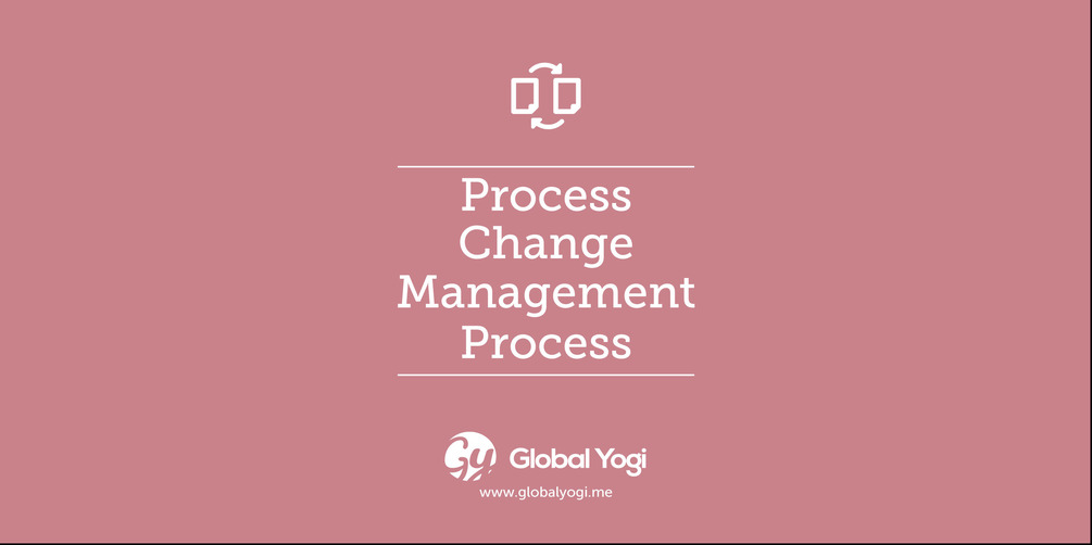 Process Change Management Process