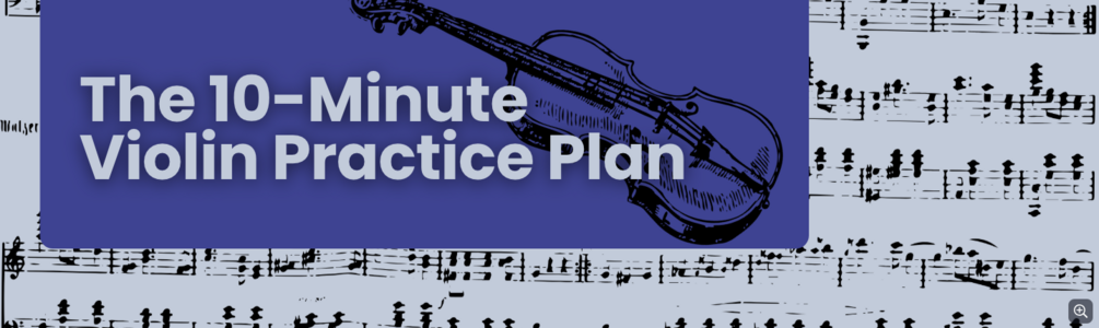 🎻 The 10-Minute Violin Practice Plan
