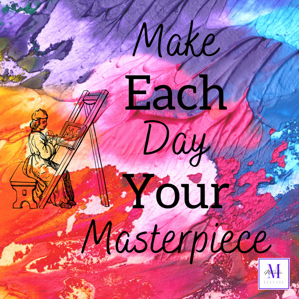 Instagram Motivational Quote - Make Each Day Your Masterpiece