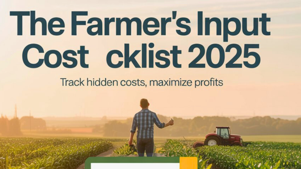 The Farmer’s Input Cost Checklist (2025 Edition)