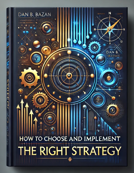 How to Choose and Implement the Right Strategy for Any Goals