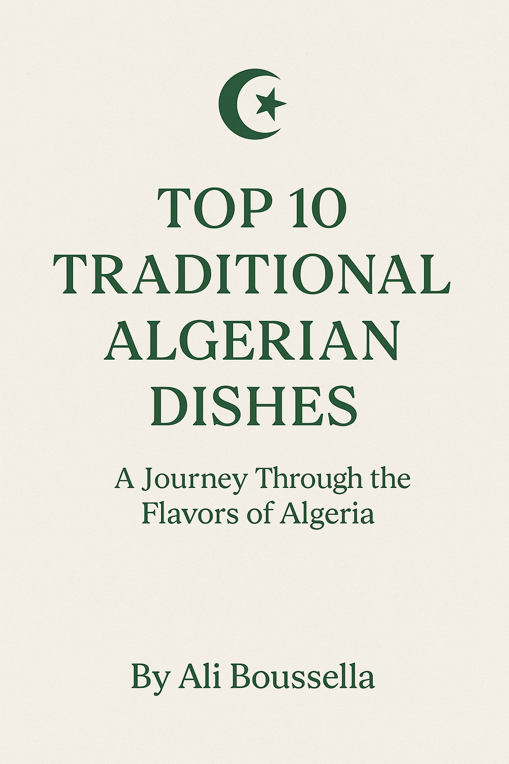 Top 10 Traditional Algerian Dishes + How to Prepare Them