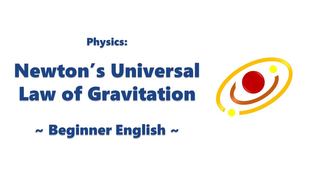 Newton's Universal Law of Gravitation - Beginner English
