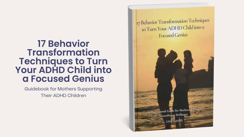 17 Behavior Transformation Techniques to Turn Your ADHD Child into a ...