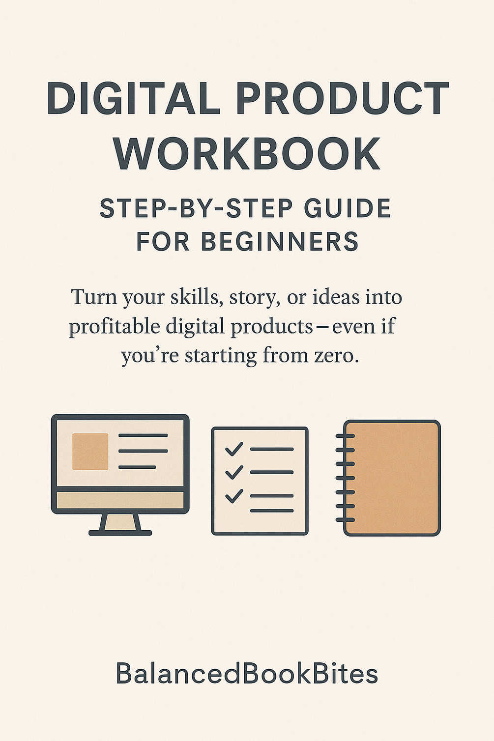 Digital Product Workbook-Step-by-Step Guide for Beginners