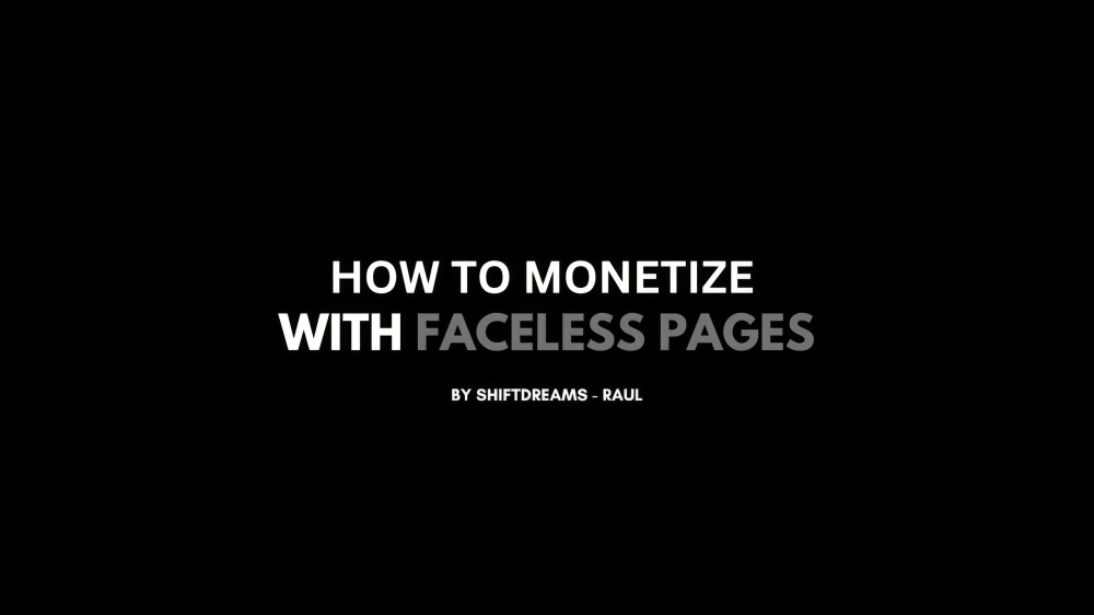 How To Monetize With Faceless Pages - Free Guide