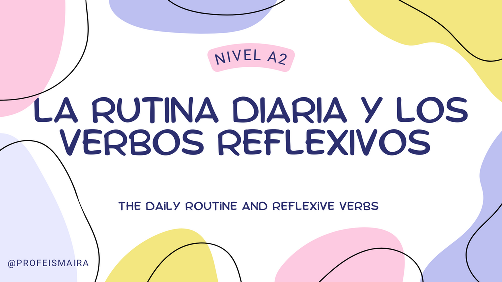 Nivel A2 La rutina diaria y los verbos reflexivos