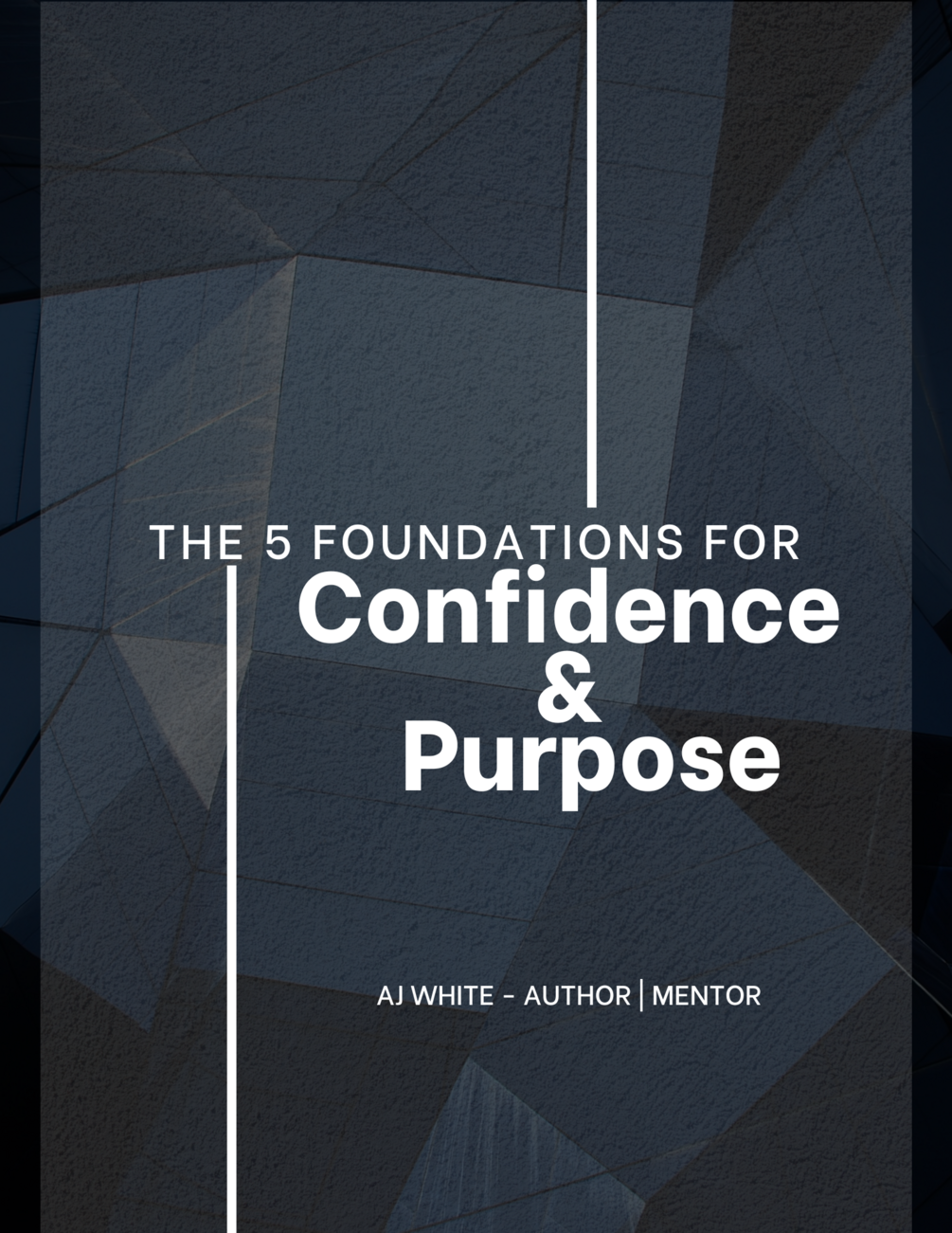 The 5 Foundations For Confidence and Purpose