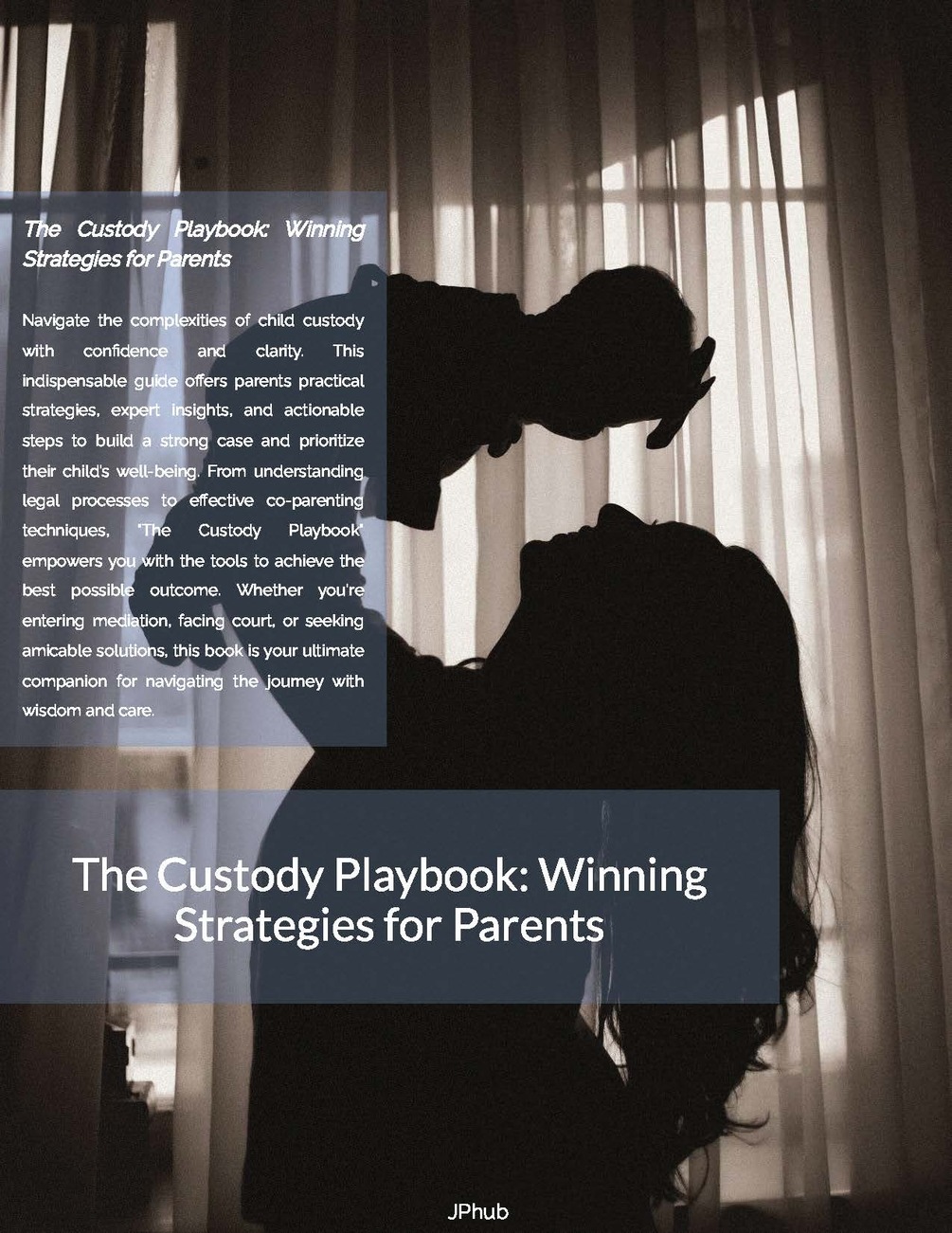 The Custody Playbook: Winning Strategies for Parents