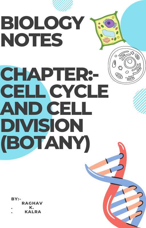 Notes of CELL CYCLE AND CELL DIVISION (class:- 11, biology)