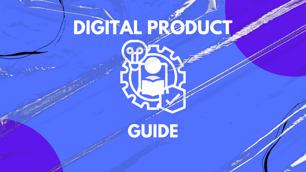 Digital Product Guide (BLUEPRINT MODE)