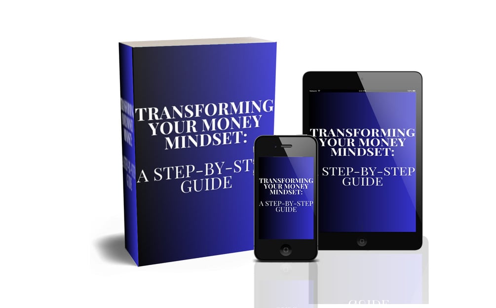 Transforming Your Money Mindset: A Step-by-Step Guide