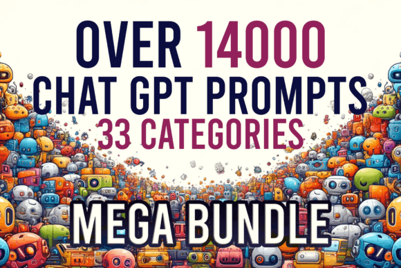 Over 14000 Chat GPT Prompts Mega Bundle Graphic