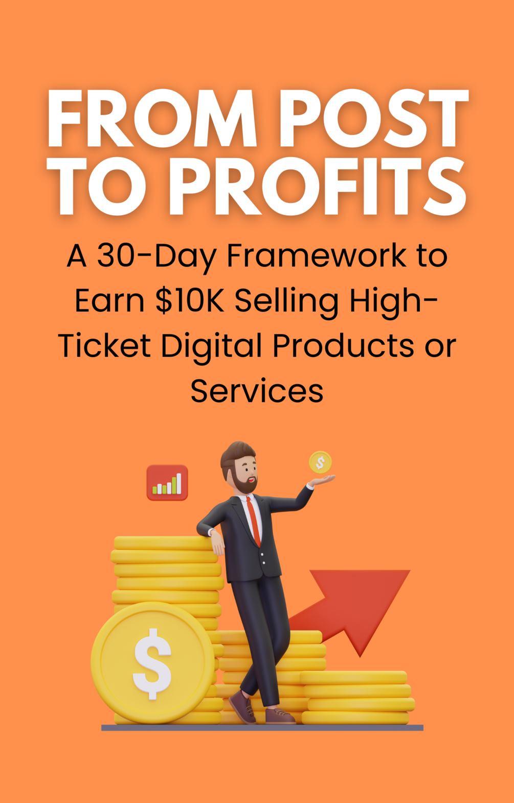 FROM POST TO PROFITS A 30-Day Framework to Earn $1OK Selling High ...