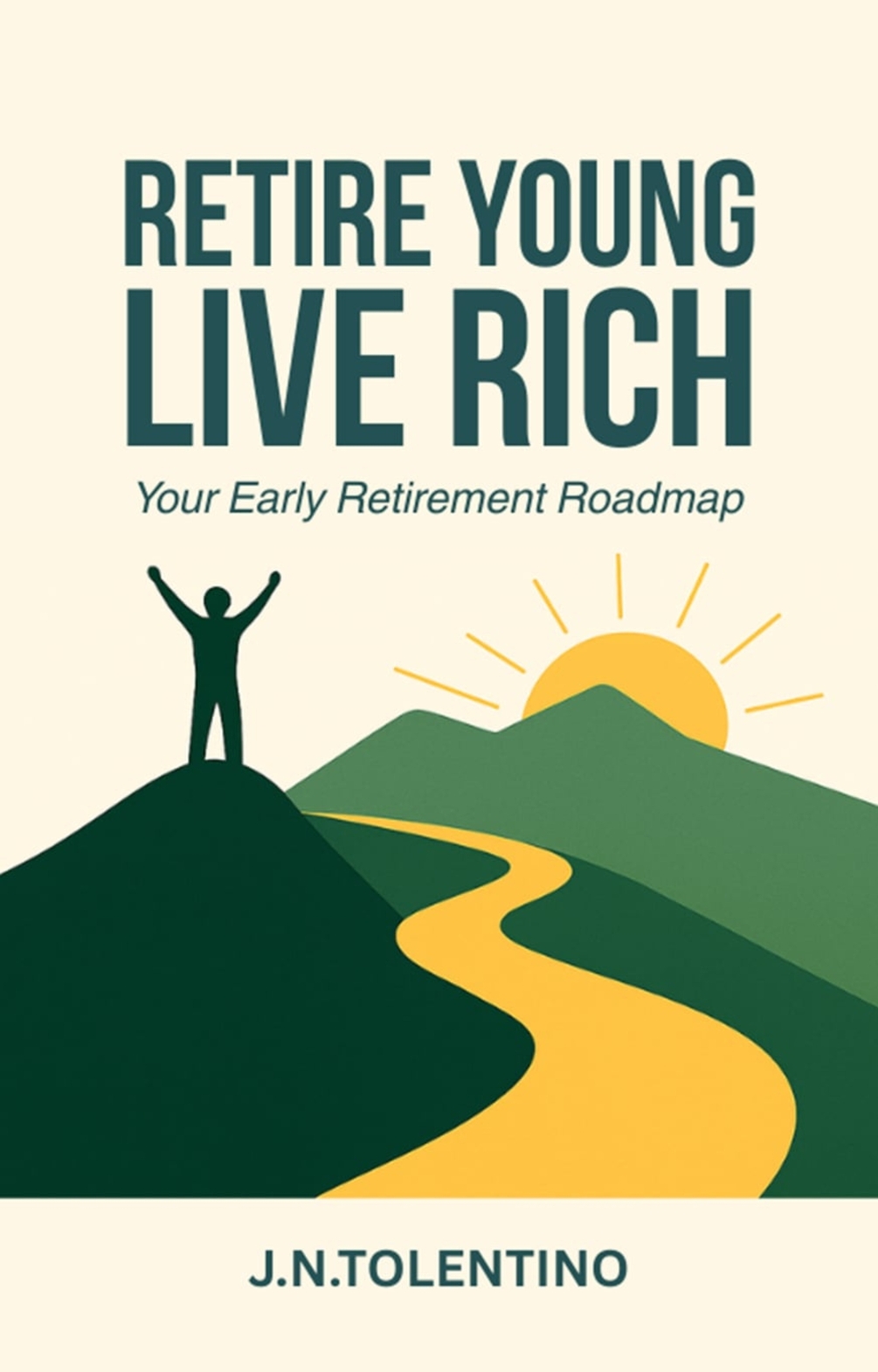 Retire Young, Live Rich: Your Early Retirement Roadmap