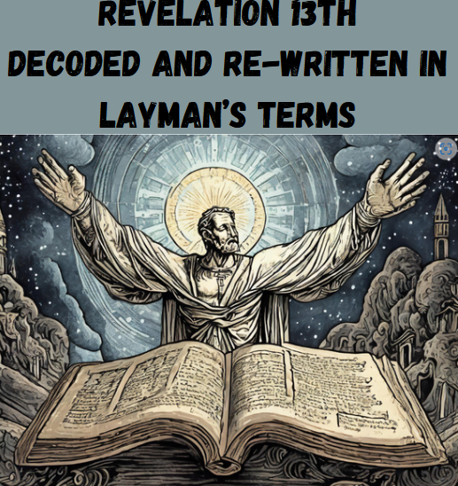 Revelation Chapter 13 Decoded and Written in Layman's Terms