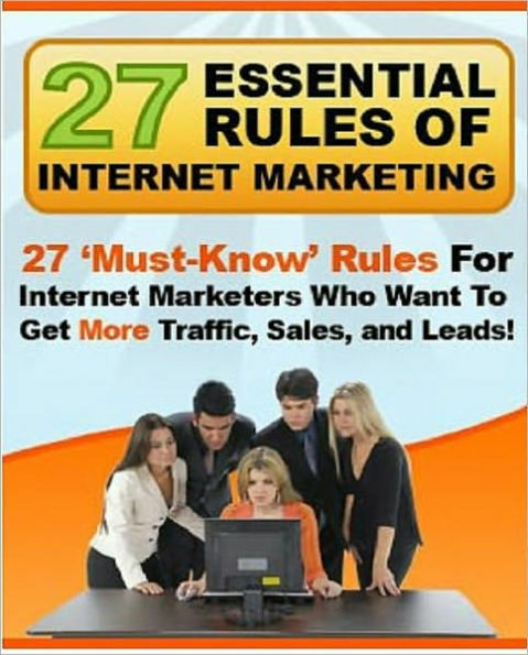 27 Essential Rules of Internet Marketing
