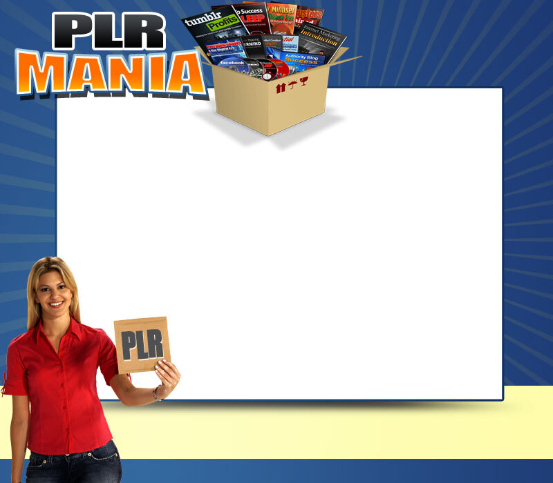 PLR Mania - Learn the secret to fast high income with PLR