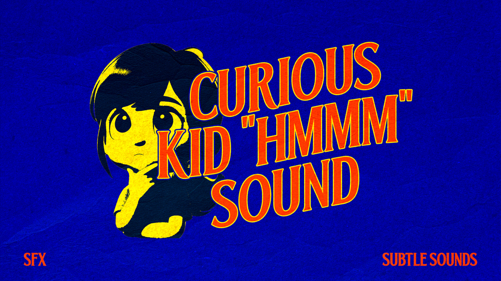 SFX Thinking Kid "Hmmm" - Subtle Sounds