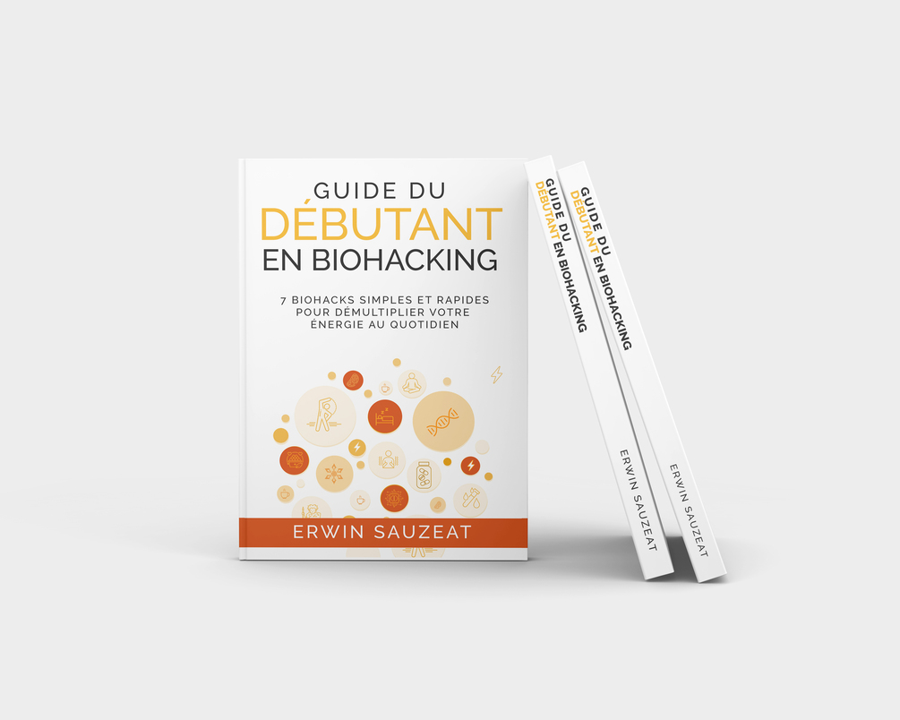 GUIDE DU DÉBUTANT EN BIOHACKING :7 BIOHACKS SIMPLES ET RAPIDES POUR ...