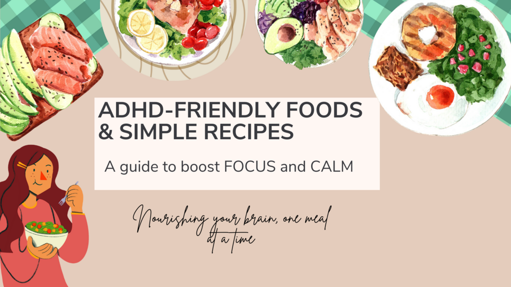 ADHD Friendly Foods and Simple Recipes Booklet