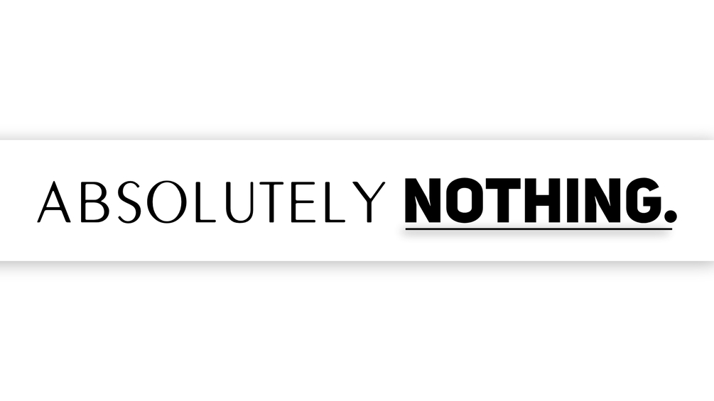 Absolutely Nothing