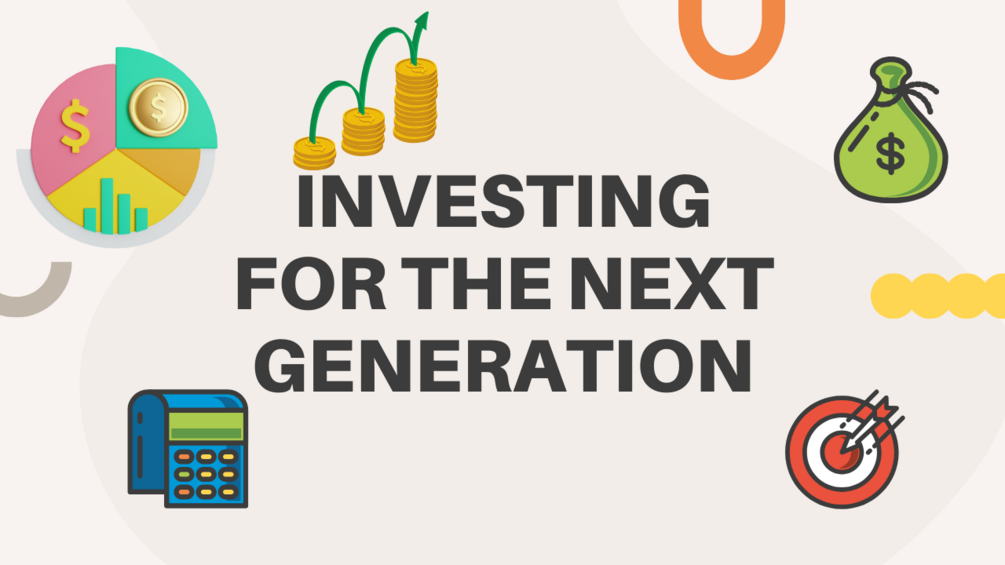 Investing for the Next Generation: A Comprehensive Guide for ...