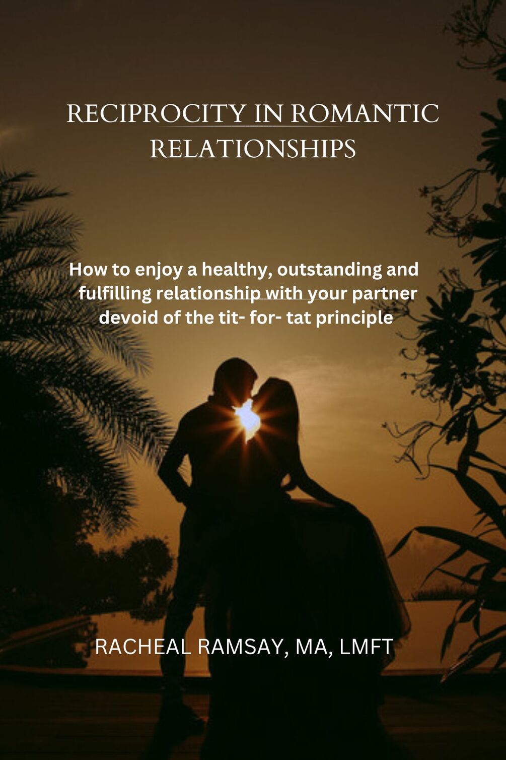 RECIPROCITY IN ROMANTIC RELATIONSHIPS: HOW TO ENJOY A HEALTHY ...