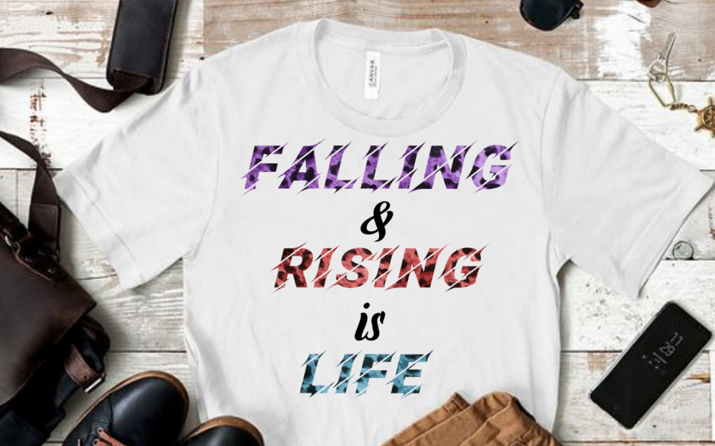 Falling & Rising is Life