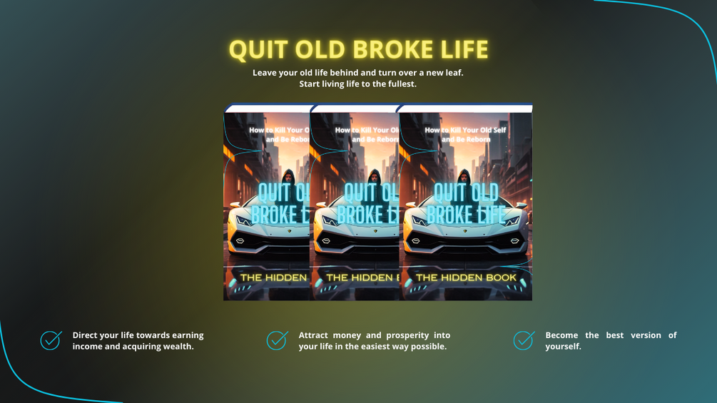 QUIT OLD BROKE LIFE