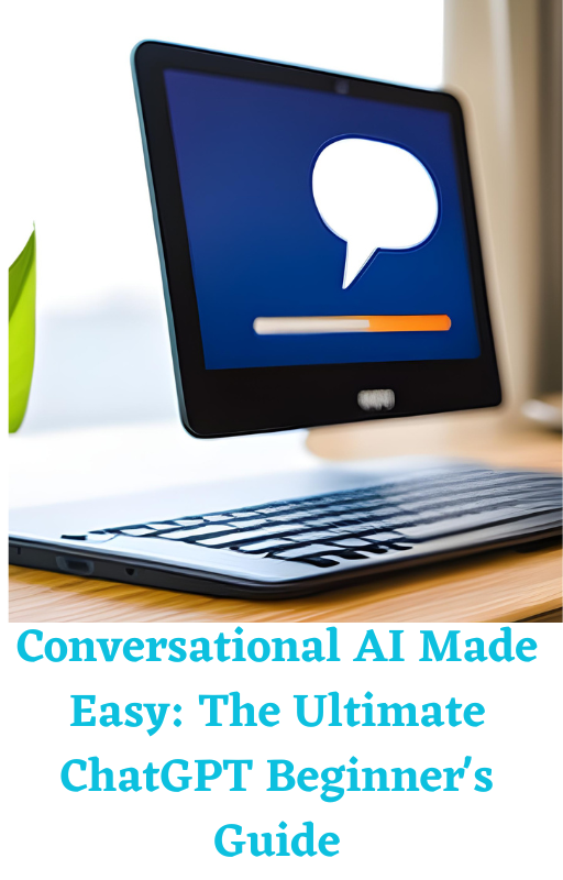 ChatGPT Beginner's Guide: Unlocking the Power of Conversational AI
