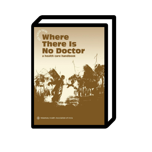 Where there is no doctor. How stay safe without medical attention.