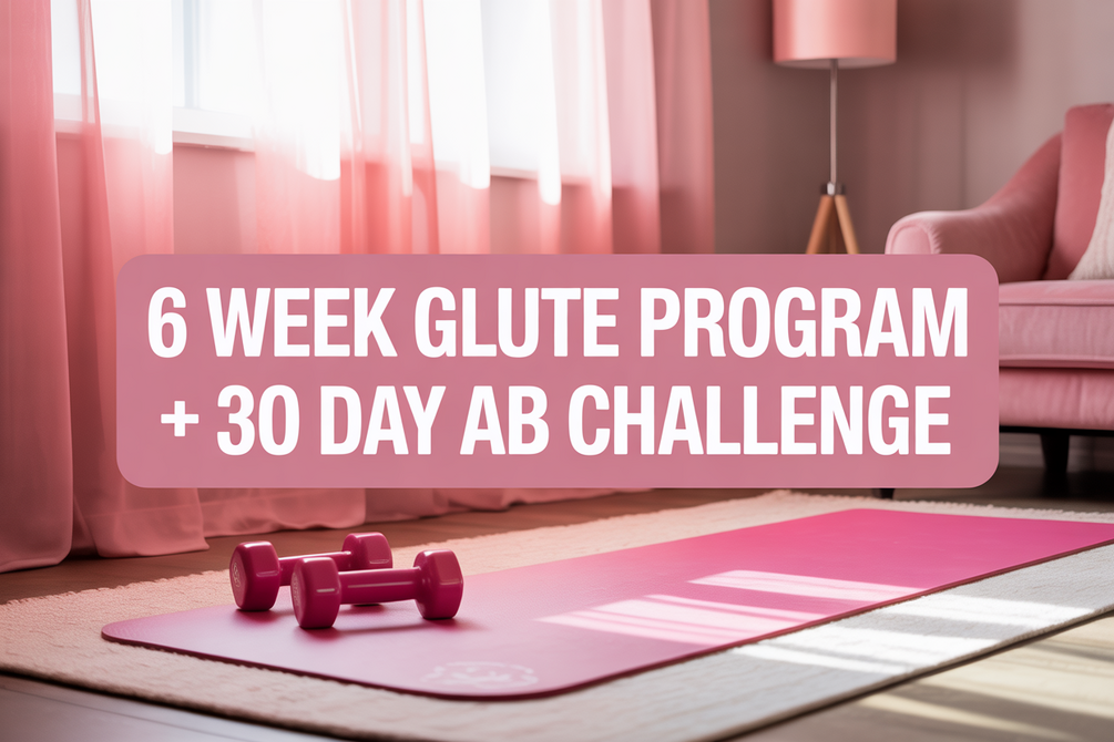 6-Week Glute Workout Program + 30 Day Abs Challenge (No Gym Needed)