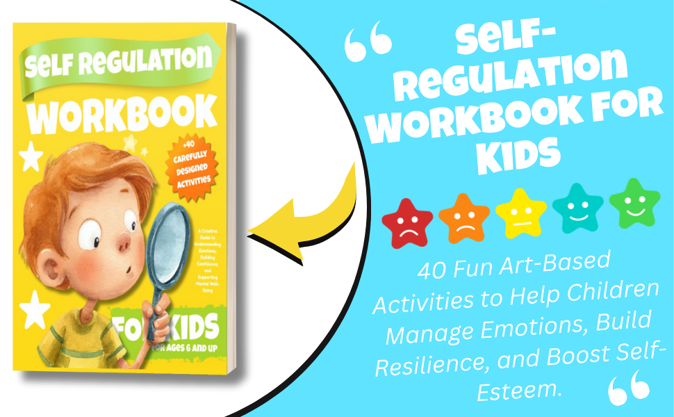Self-Regulation Workbook for Kids: 40 Fun Art-Based Activities to Help ...