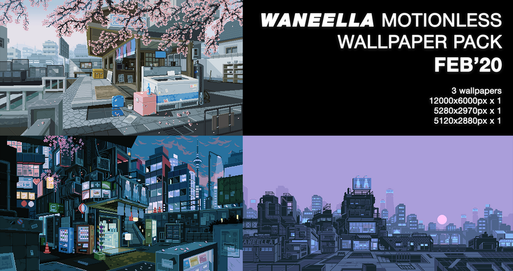 WANEELLA Motionless Wallpaper Pack FEB'20