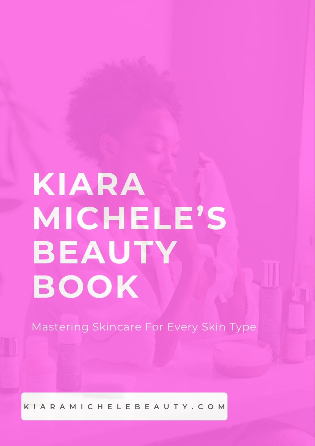 Kiara Michele’s Beauty Book