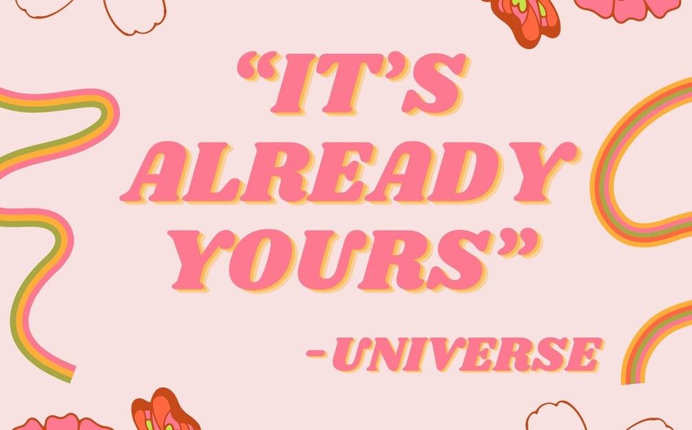 IT'S ALREADY YOURS