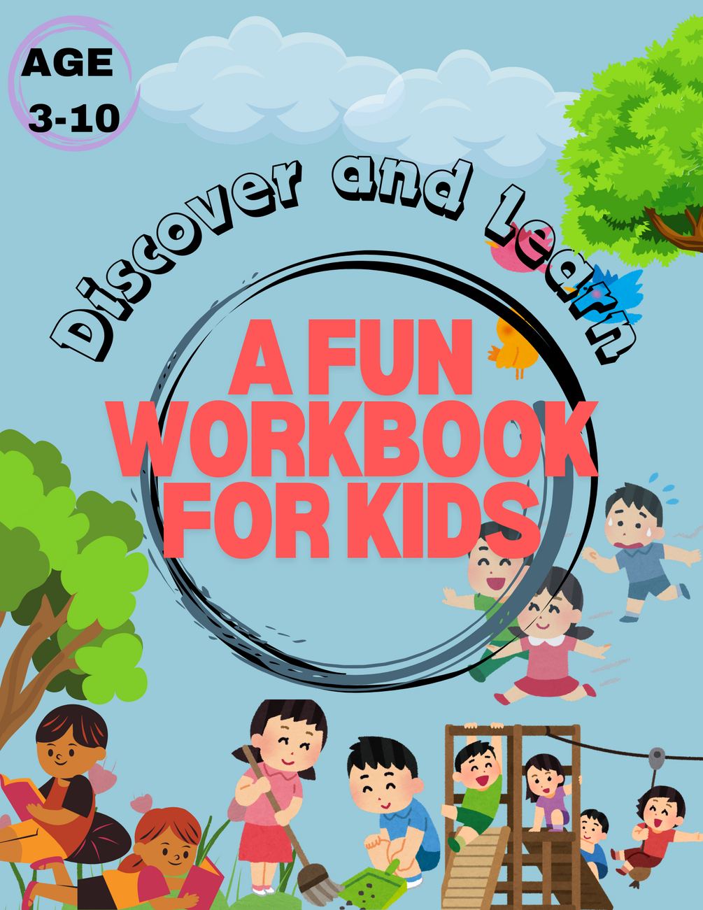 DISCOVER AND LEARN- A FUN WORKBOOK FOR KIDS AGES 3-10!