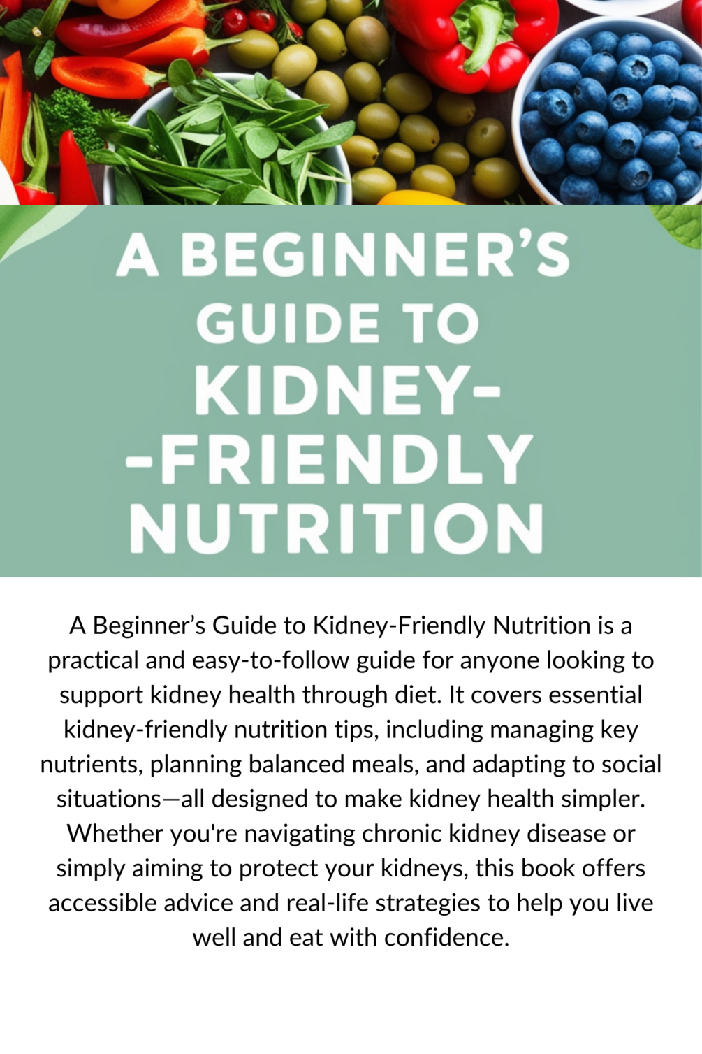 A Beginner’s Guide to Kidney-Friendly Nutrition