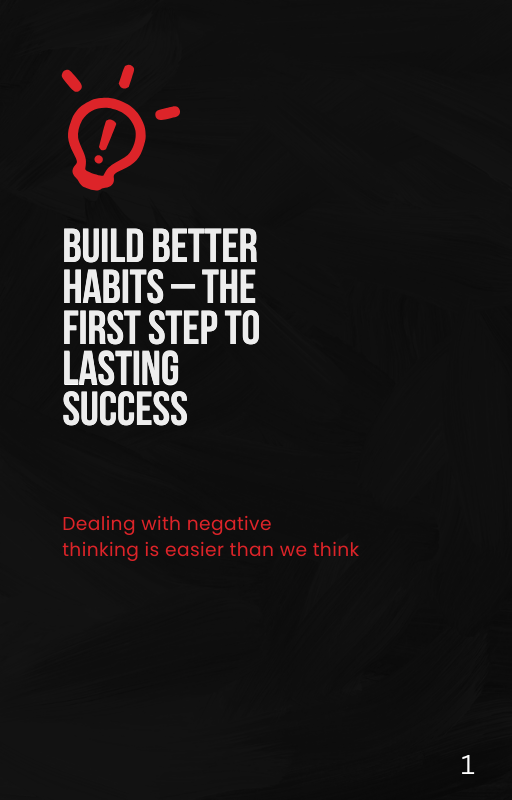 📘 "Build Better Habits – The First Step to Lasting Success"