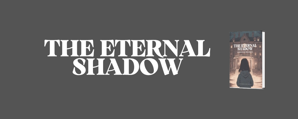 THE ETERNAL SHADOW