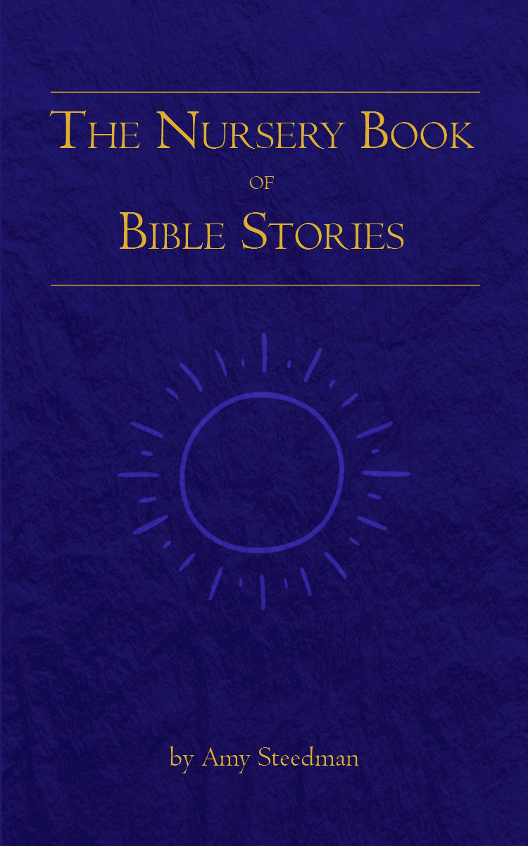 The Nursery Book of Bible Stories by Amy Steedman