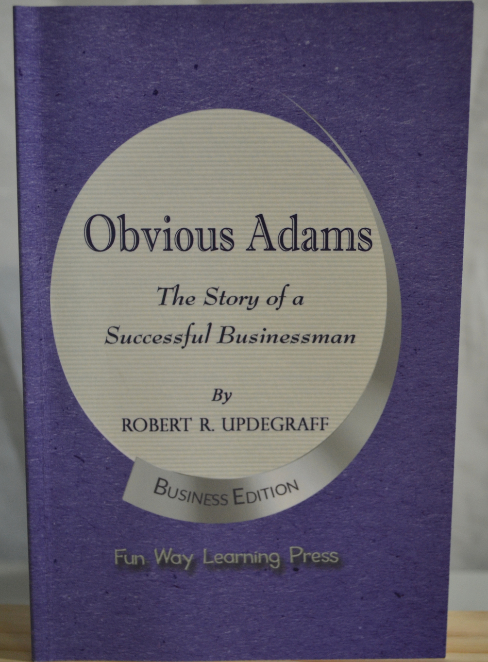 Obvious Adams -- The Story of a Successful Businessman