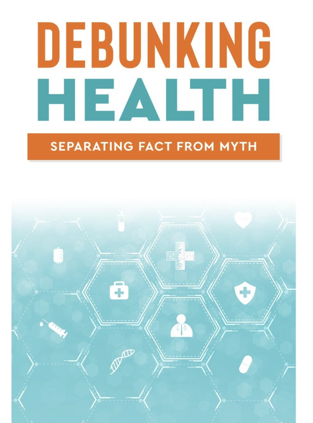 Debunking Health: Separating Fact From Myth
