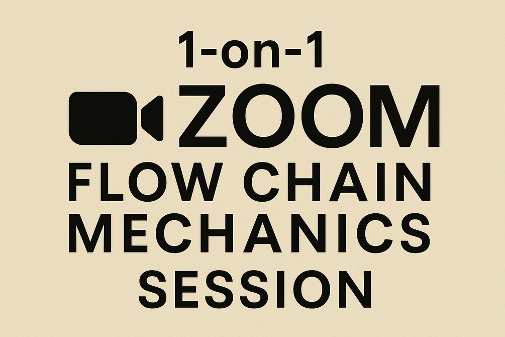 1-on-1 Zoom Flow Chain Mechanics Session