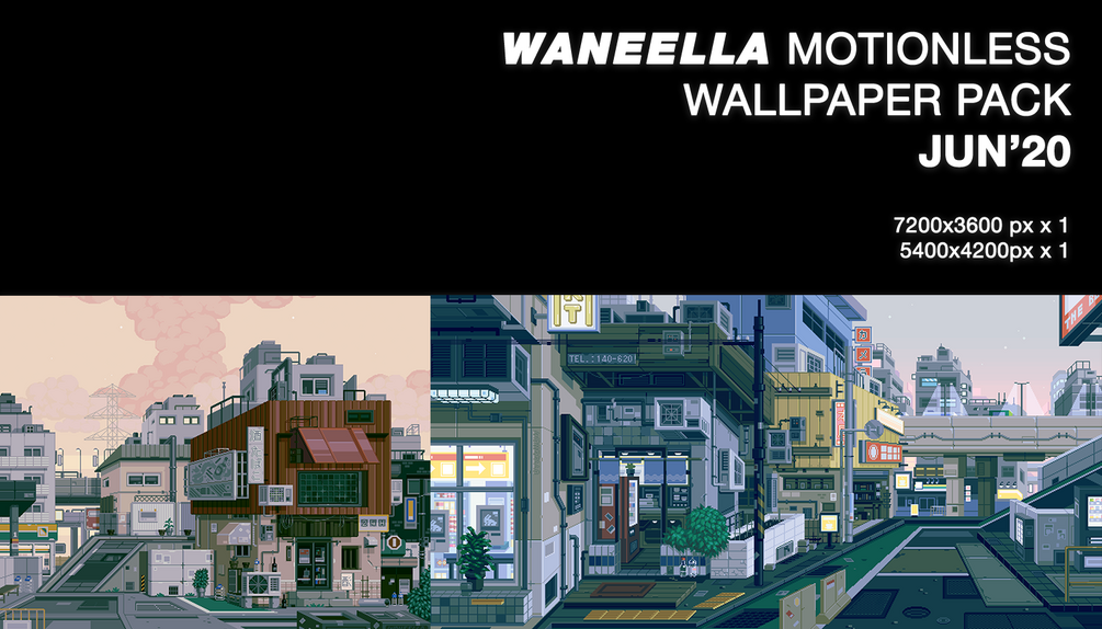 WANEELLA Motionless Wallpaper Pack JUN'20
