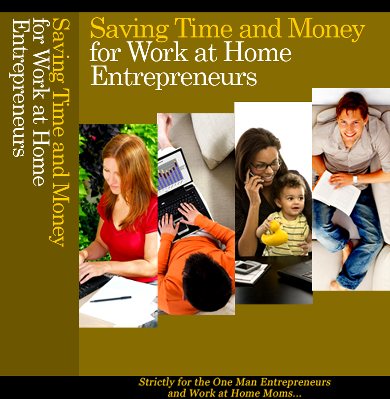 Saving Time And Money For Work At Home Entrepreneurs