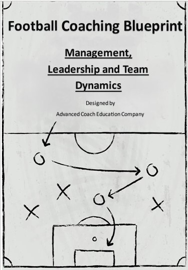 Football Coaching Blueprint - Management, Leadership and Team Dynamics