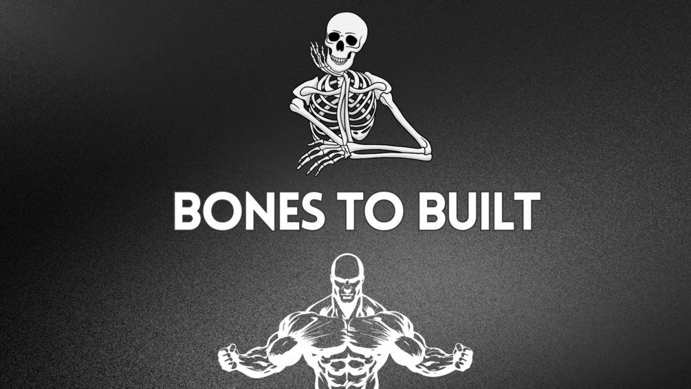 Bones to Built Program