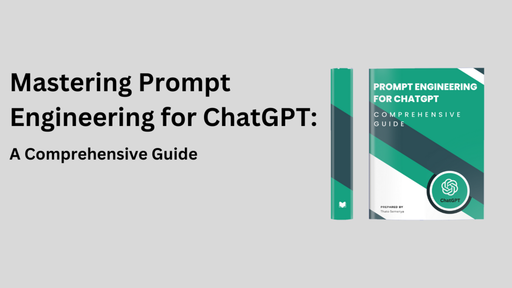 Mastering Prompt Engineering for ChatGPT: A Comprehensive Guide